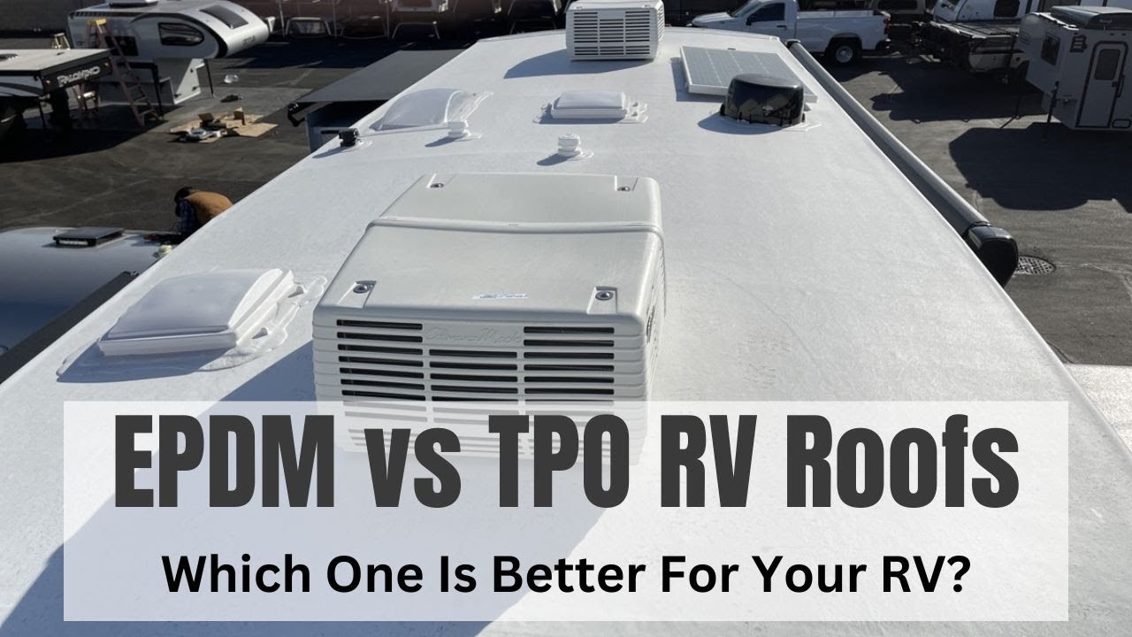 EPDM vs TPO RV roofs - How To Choose, Identify And Maintain Them - YouTube
