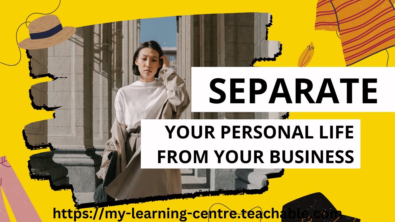 6 Easy Steps to Separating Your Personal Life from Your Business ...