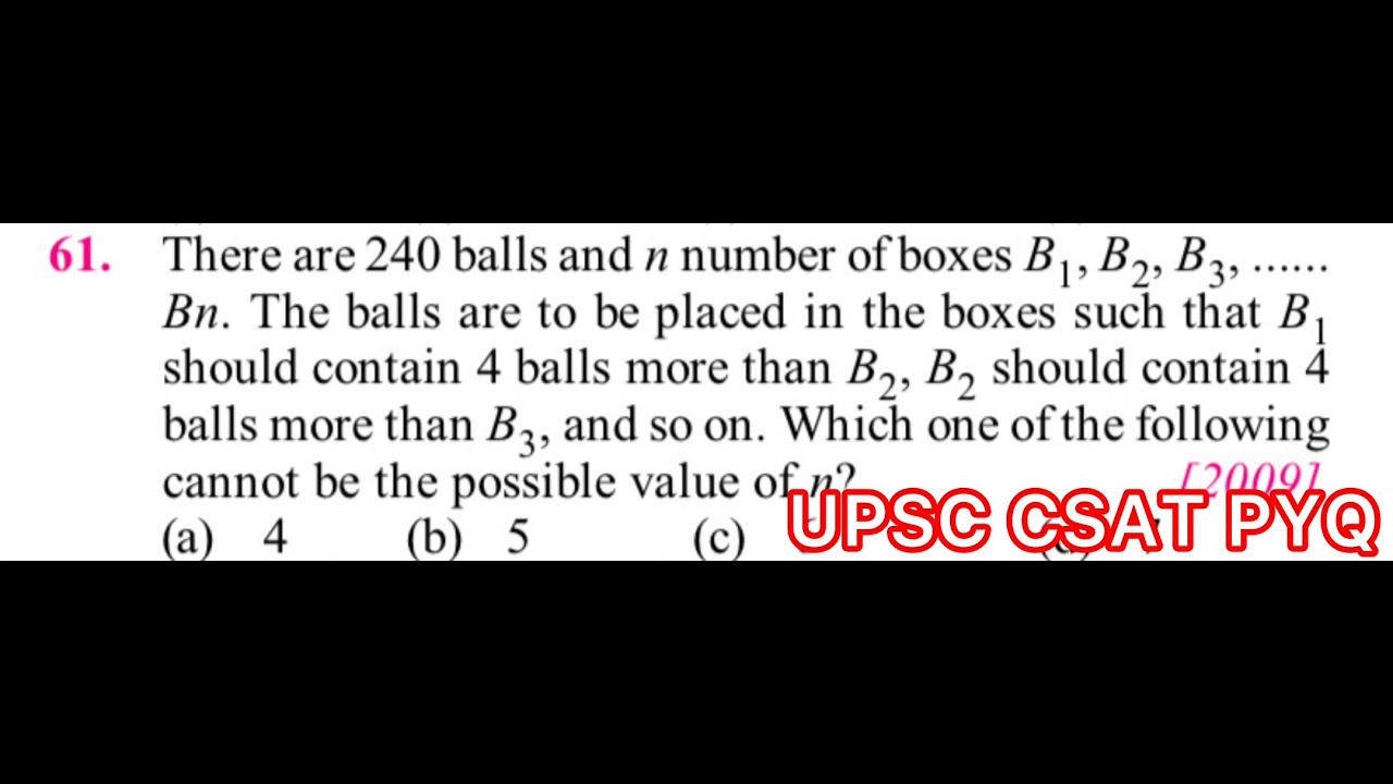CSAT PYQ Solved | There are 240 balls and n number of boxes B1, B2, B3, ...... Bn. The balls are ...