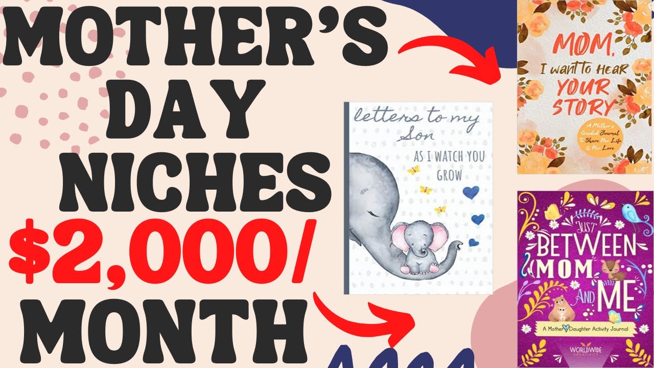 6 Mother's Day Niches Making $2,000/Month Amazon KDP Niche Research for ...