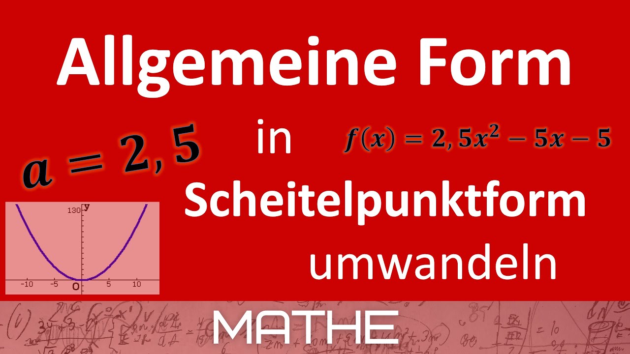 Quadratische Funktion - Allgemeine Form in Scheitelpunktform umwandeln ...