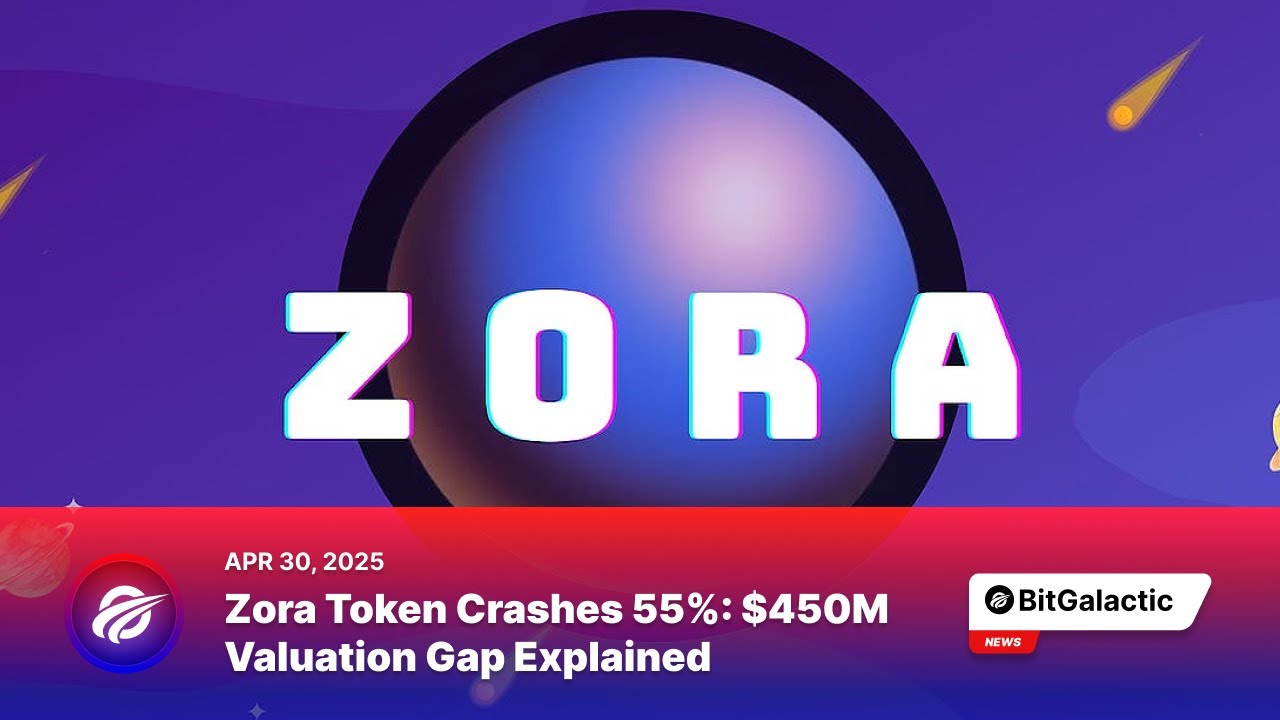 Zora Token Crashes 55%: $450M Valuation Gap Explained - BitGalactic News - YouTube