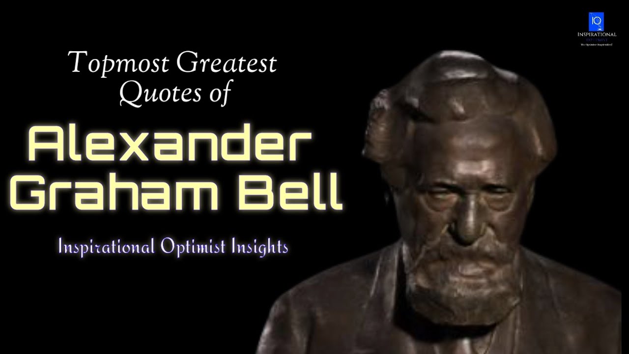 Famous Alexander Bell Quotes