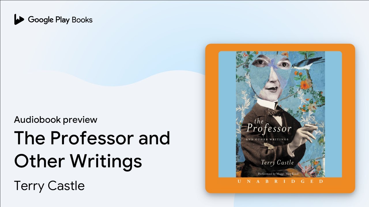 The Professor and Other Writings by Terry Castle · Audiobook preview ...