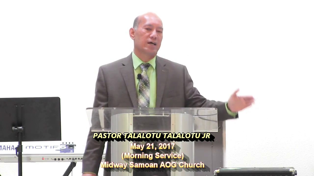"Tatou Talatalanoa ia Iesu" - Pastor Talalotu Talalotu Jr - May 21 ...