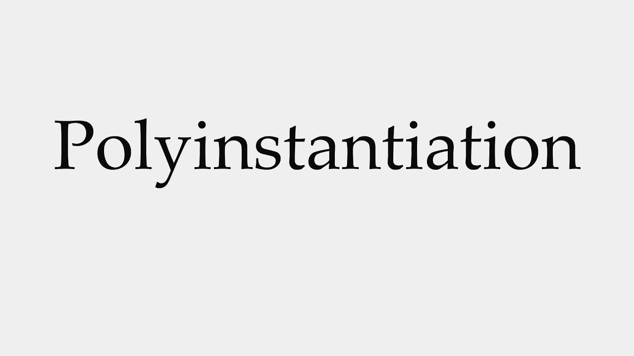 How to Pronounce Polyinstantiation - YouTube