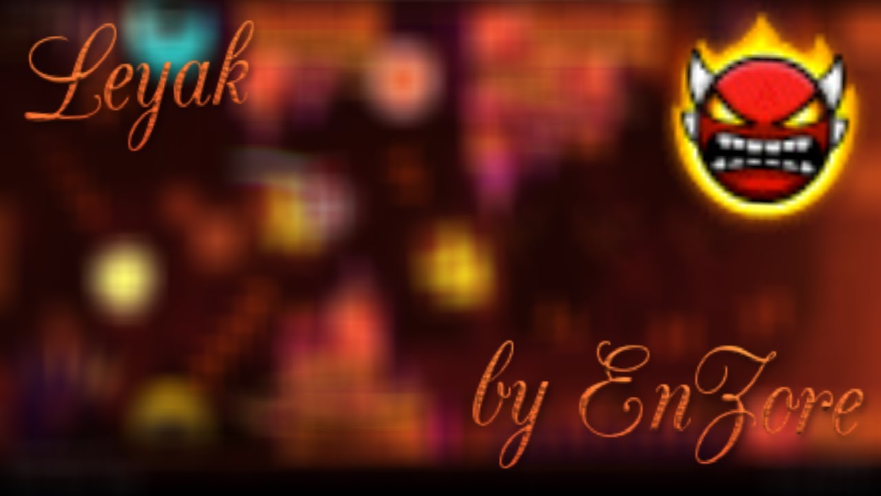 "Leyak" by EnZore [Insane Demon, GDDP Amber Demon] | Geometry Dash ...
