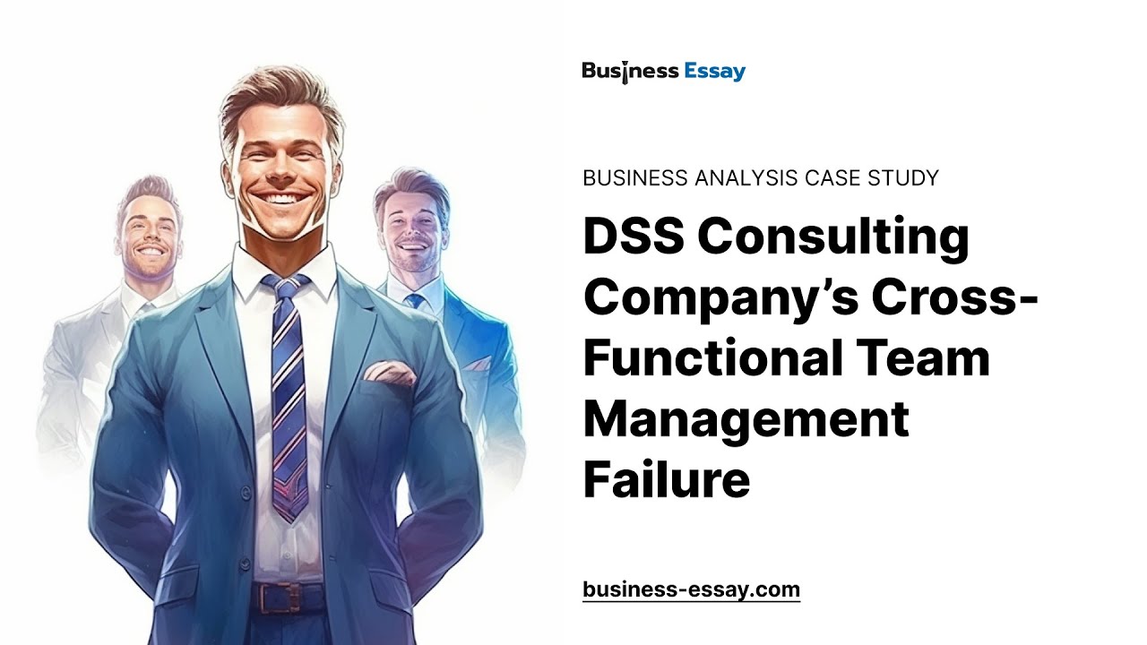 DSS Consulting Company’s Cross-Functional Team Management Failure - Essay Example - YouTube
