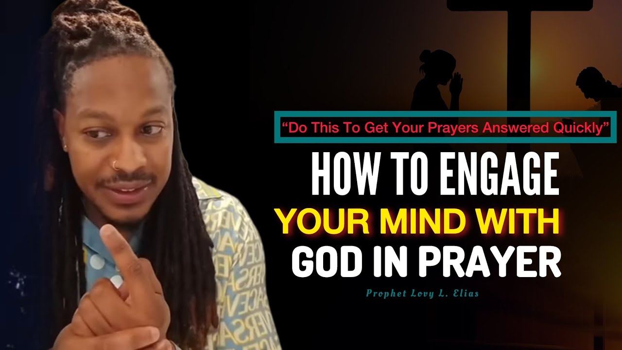 Get Your PRAYERS ANSWERED Quickly: How To Engage YOUR MIND With God In ...