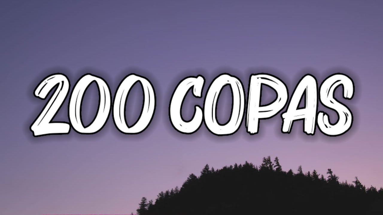 KAROL G - 200 COPAS (Letra/Lyrics) - YouTube