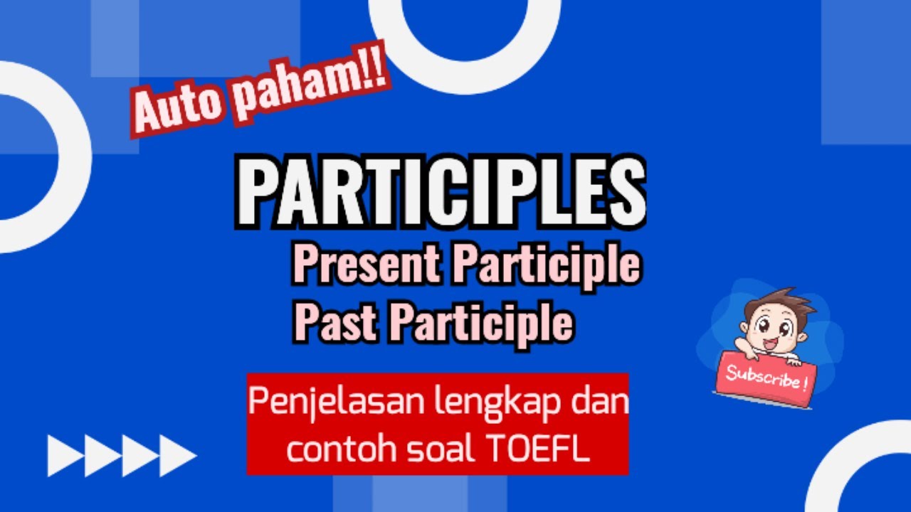 Penjelasan Participle lengkap beserta contoh soal TOEFL - YouTube