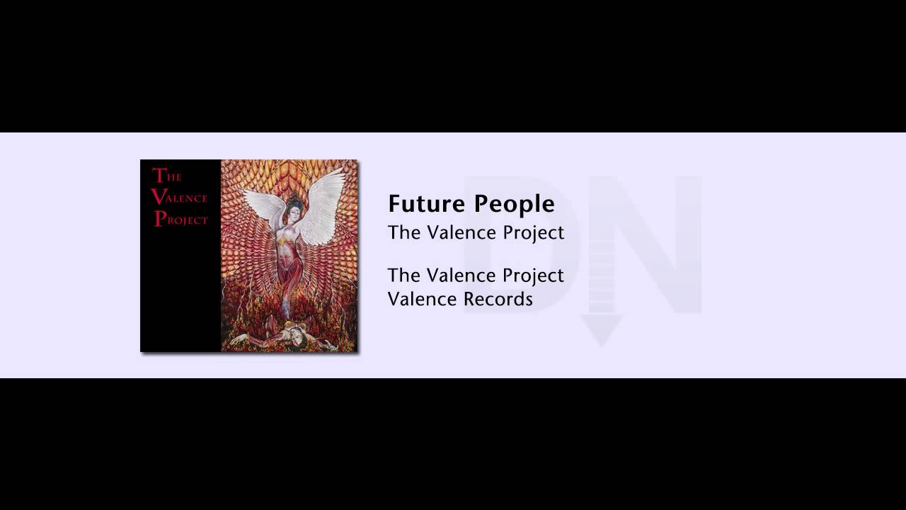 The Valence Project - The Valence Project - 03 - Future People - YouTube