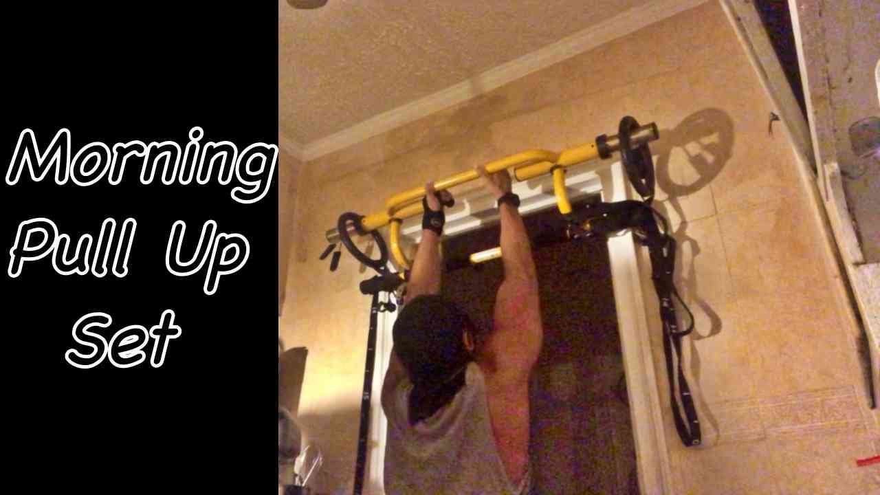 Morning Pull Up Set - YouTube