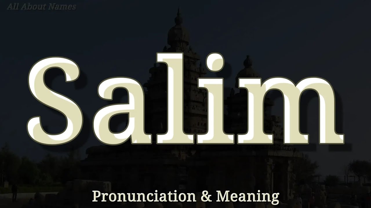 Salim - Pronunciation and Meaning - YouTube