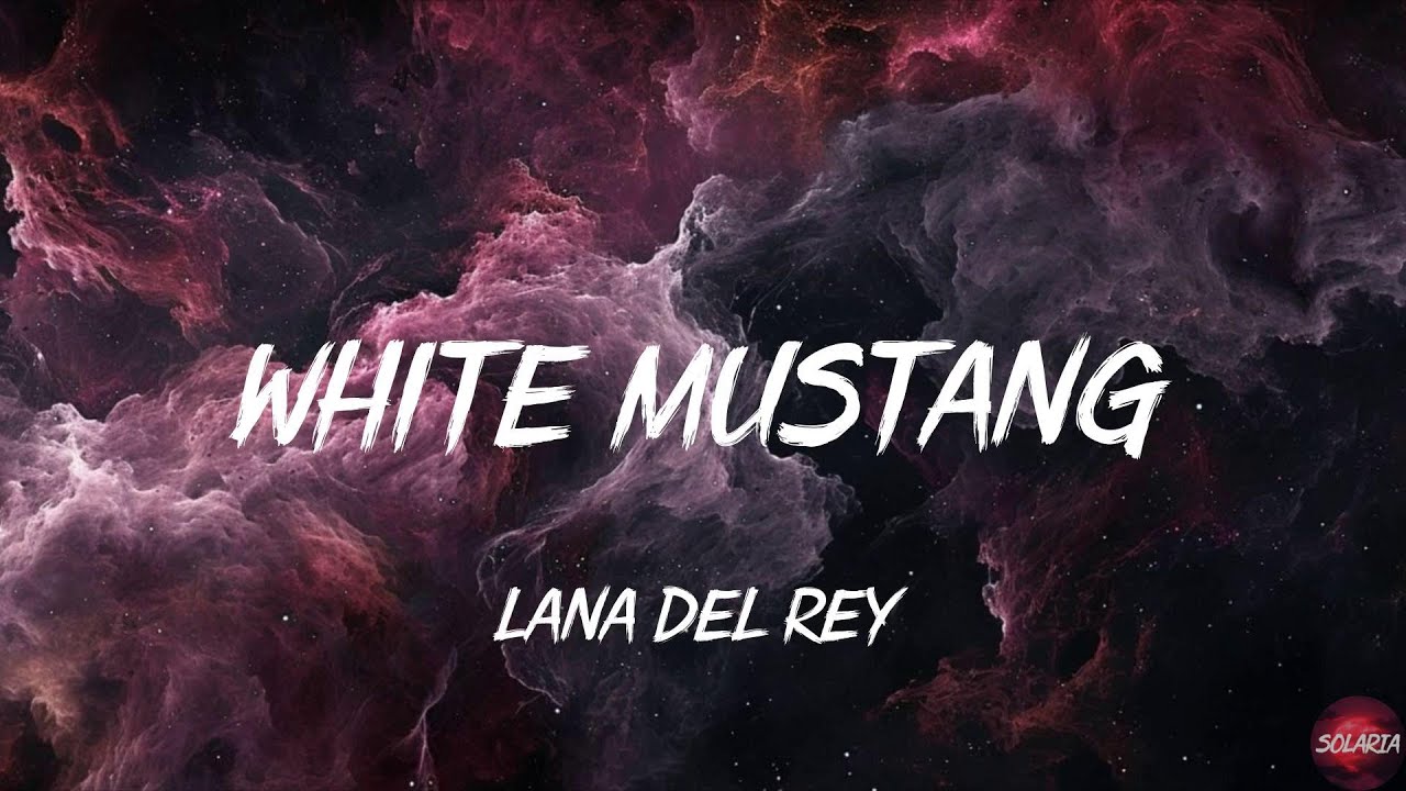 White Mustang - Lana Del Rey (Lyrics) Trending TikTok - YouTube