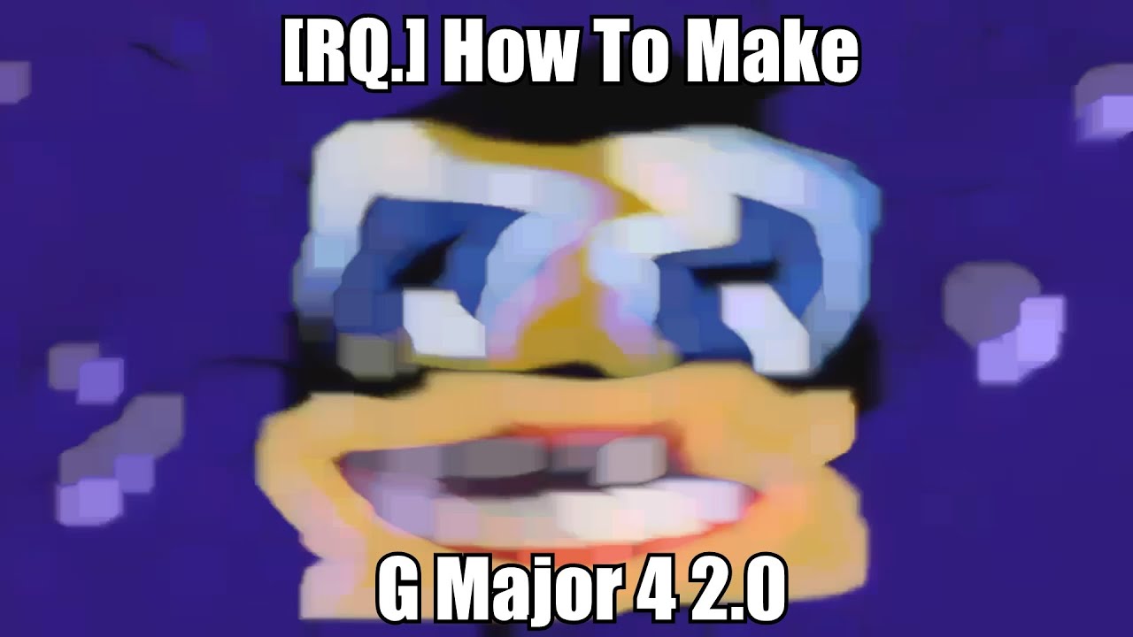 [RQ.] How To Make G Major 4 2.0 - YouTube