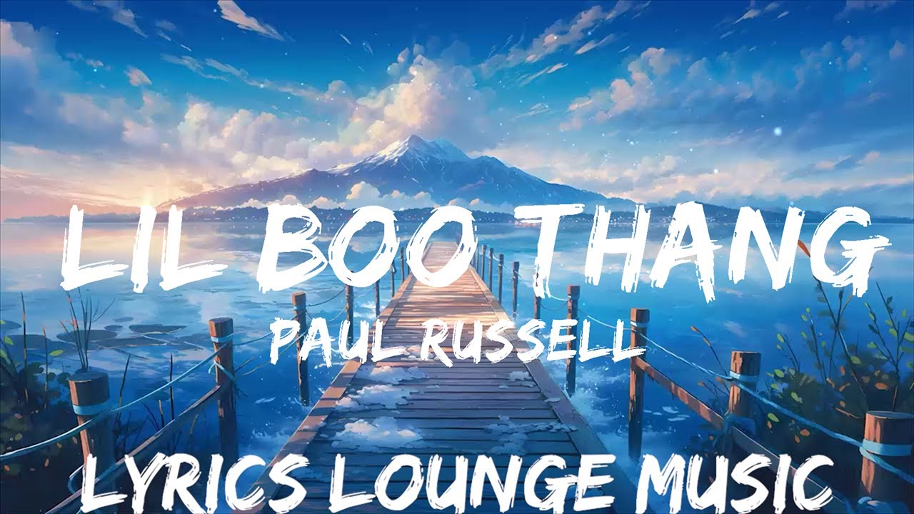 Paul Russell - Lil Boo Thang (Lyrics) | 25mins - Feeling your music ...