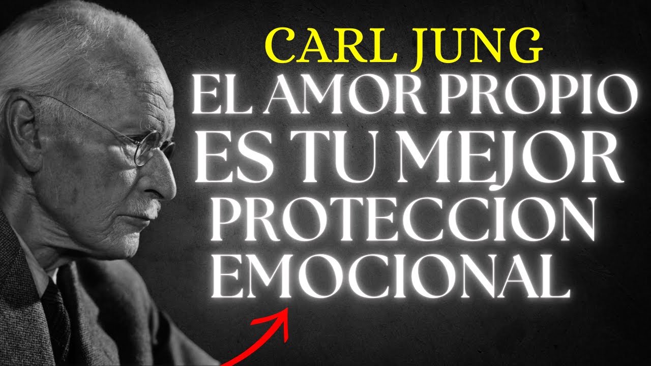 El AMOR PROPIO es tu mejor protección emocional - Carl Jung - YouTube