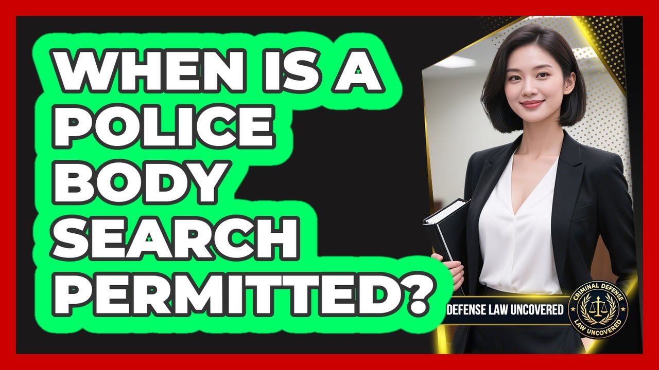 When Is a Police Body Search Permitted? - YouTube