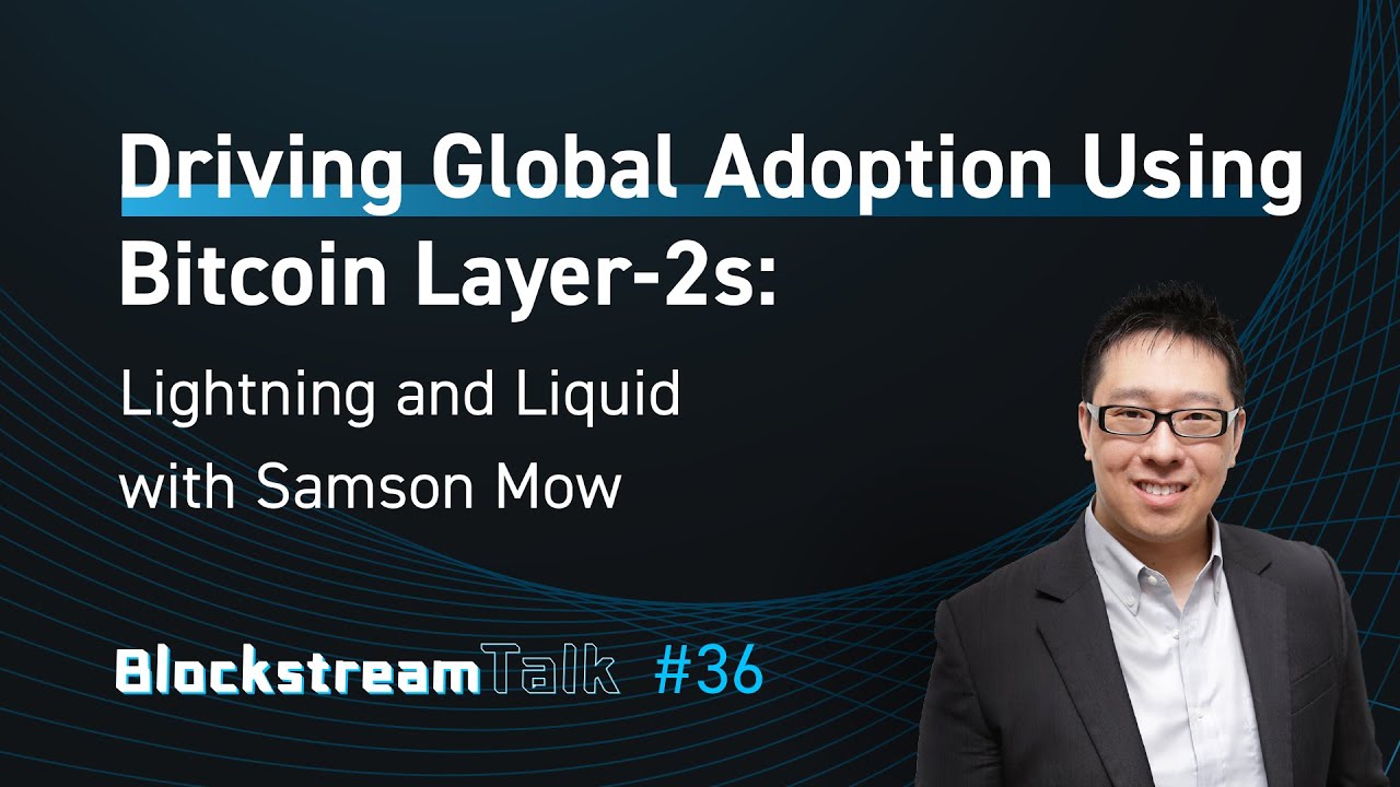 Driving Global Adoption Using #Bitcoin Layer-2s with Samson Mow ...