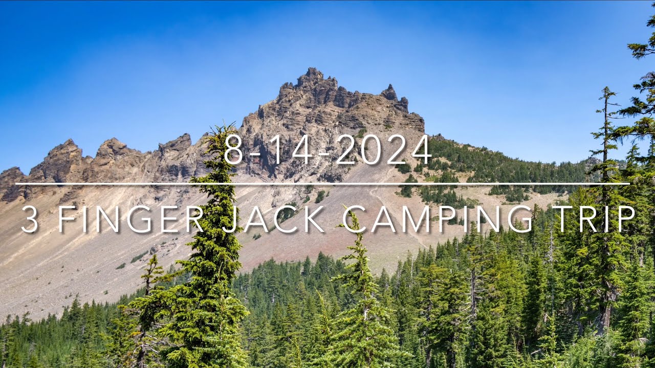 3 Fingered Jack (Oregon) Summit Climb and Camping trip. 8-14-2024 - YouTube