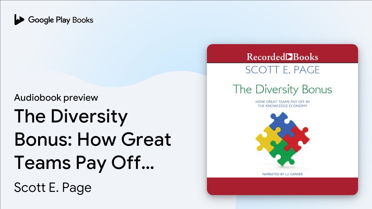 The Diversity Bonus: How Great Teams Pay Off in… by Scott E. Page ...