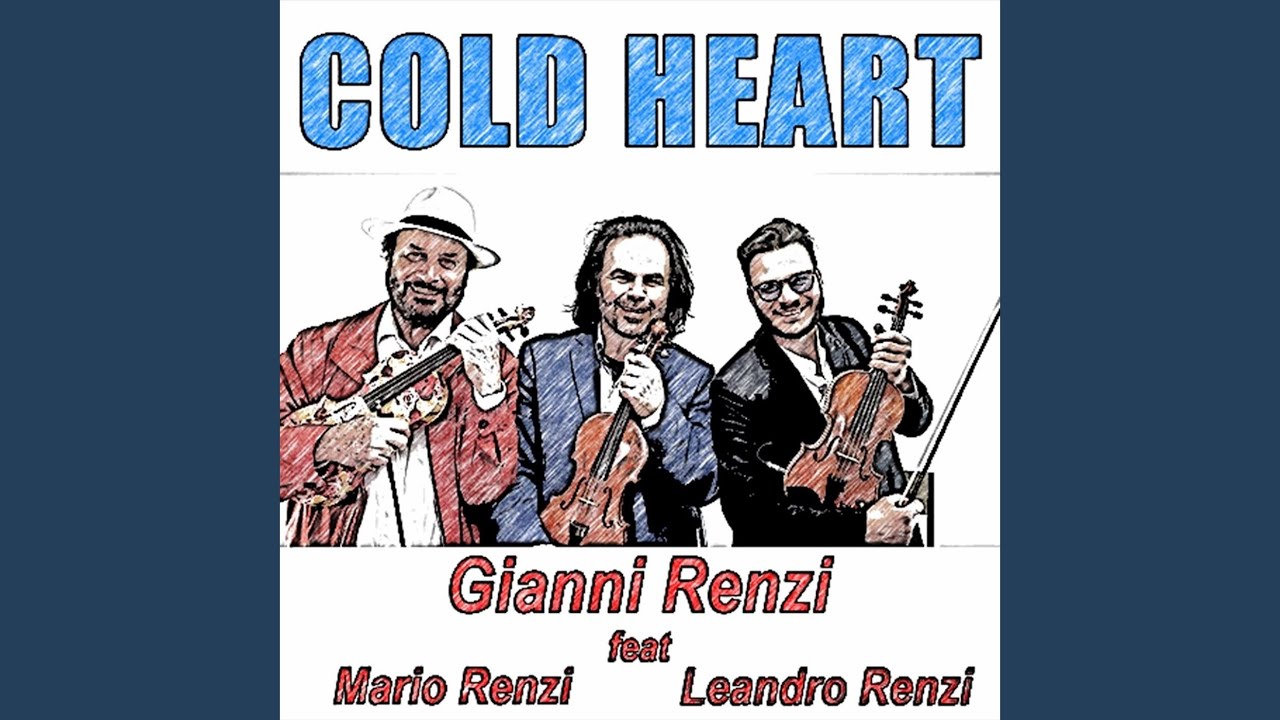 Cold Heart (feat. Mario Renzi & Leandro Renzi) - YouTube