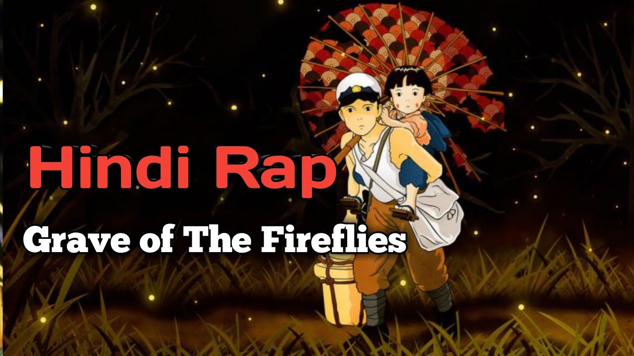 Grave of the fireflies Hindi Rap - fireflies by infinity | [Official ...