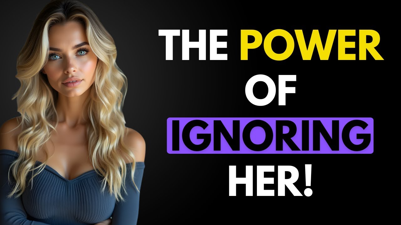 The Power of Ignoring Her: What Happens When You Stop Reacting | Female ...