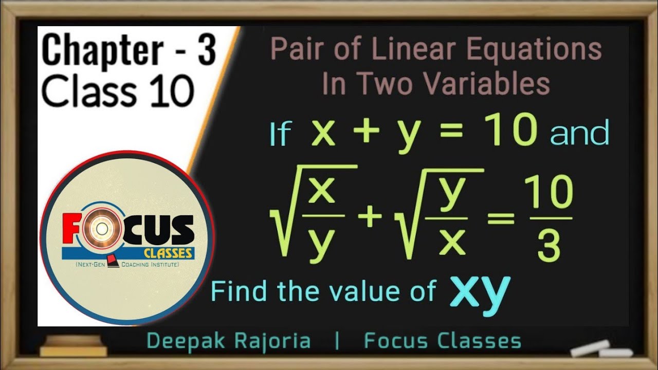 If x+y=10 and √x/y + √y/x = 10/3, find the value of xy. Linear ...