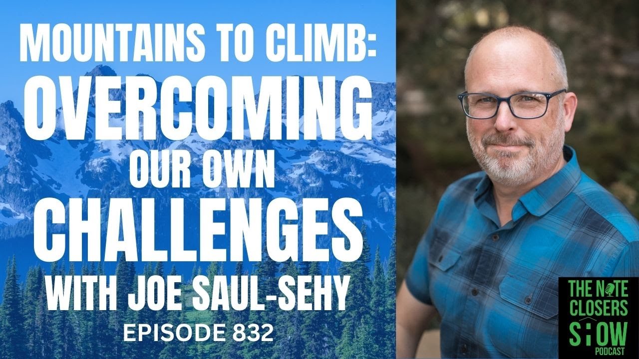 Mountains To Climb: Overcoming Our Own Challenges With Joe Saul-Sehy ...