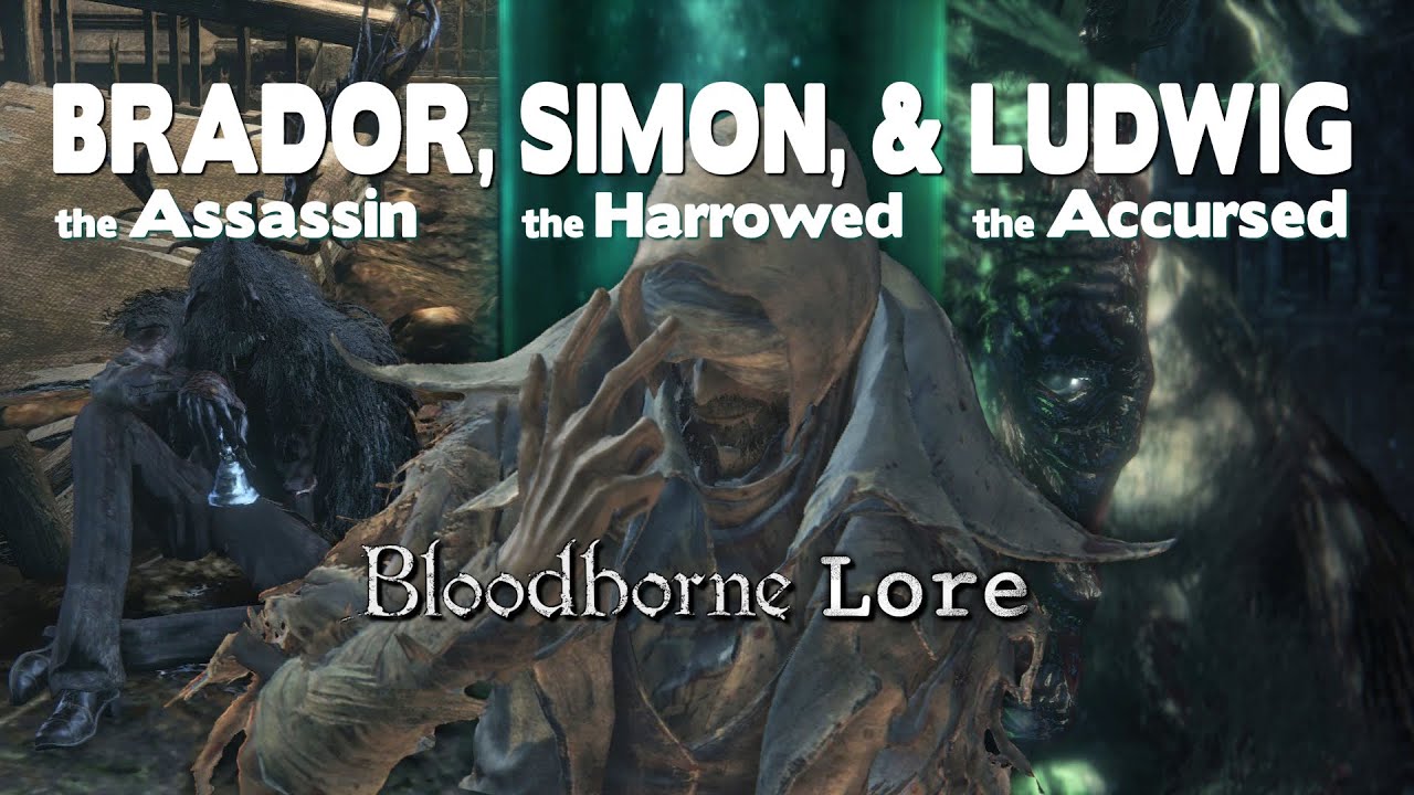 Bloodborne Lore - Simon, Ludwig, and Brador - YouTube