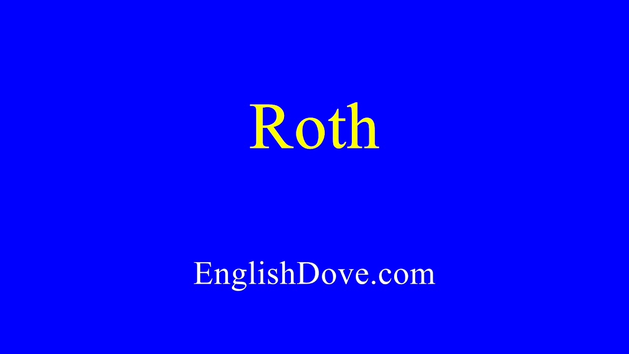 How to pronounce Roth in American English. - YouTube