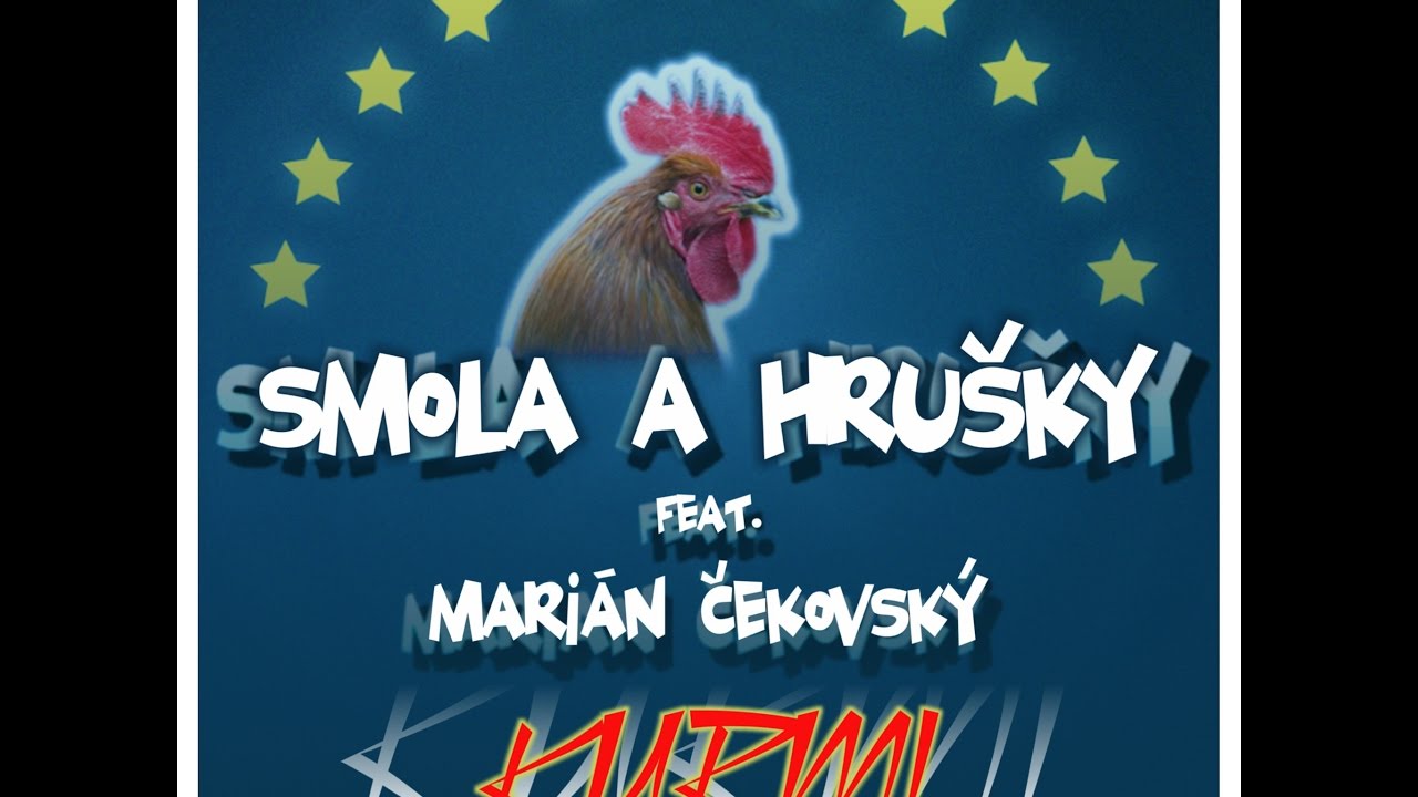 Smola a Hrusky - KURMI feat. Marian Cekovsky (Official Video) - YouTube