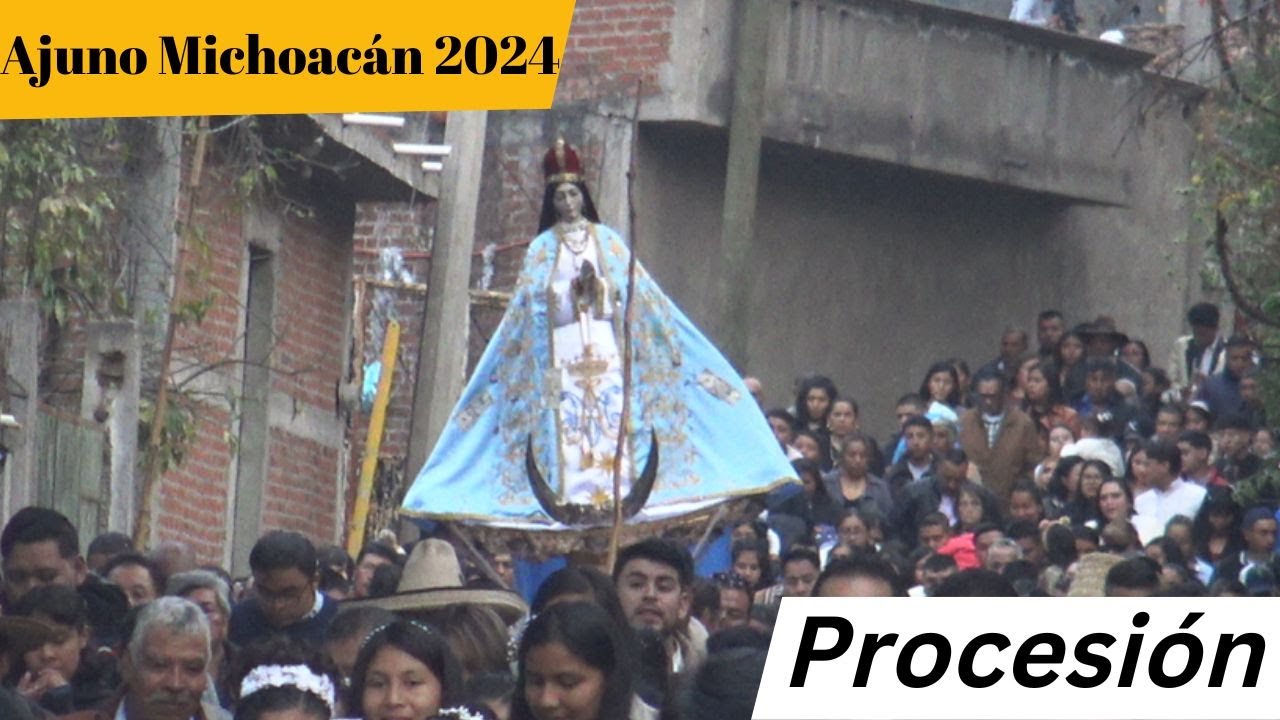 AJUNO MICH - FIESTA EN HONOR A LA VIRGEN DE LA SALUD - ( Procesión ...