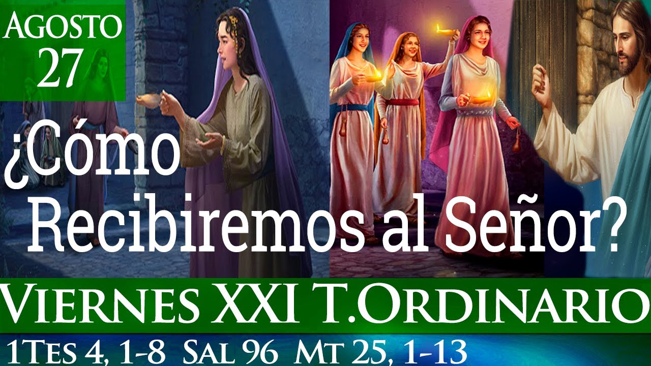 VIERNES AGOSTO 27 DE 2021 | MATEO 25,1-13 - YouTube