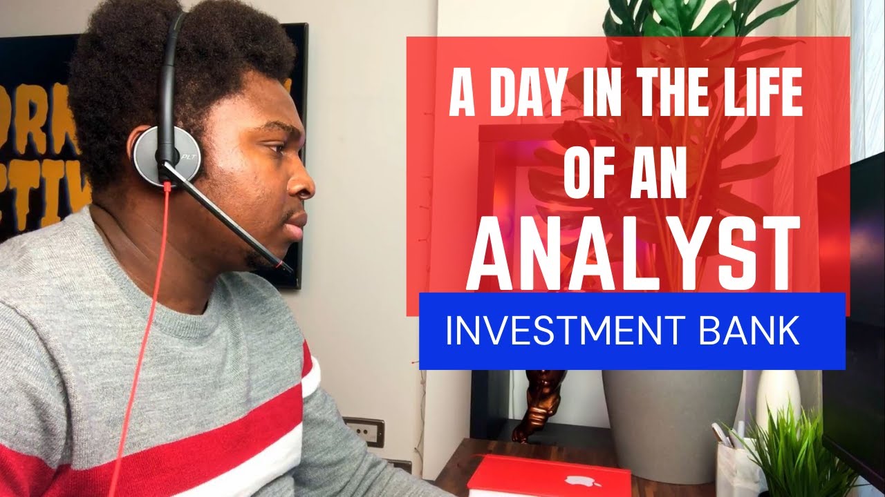 DAY IN THE LIFE OF AN ANALYST IN AN INVESTMENT BANK - YouTube