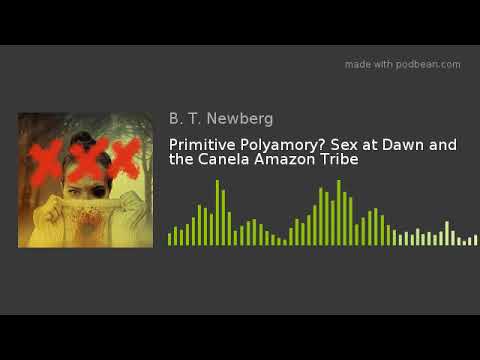 Primitive Polyamory? Sex at Dawn and the Canela Amazon Tribe - YouTube