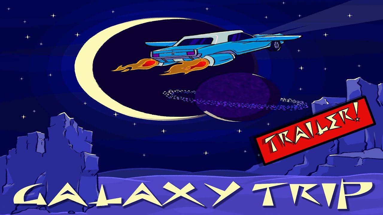 Galaxy Trip Trailer - YouTube