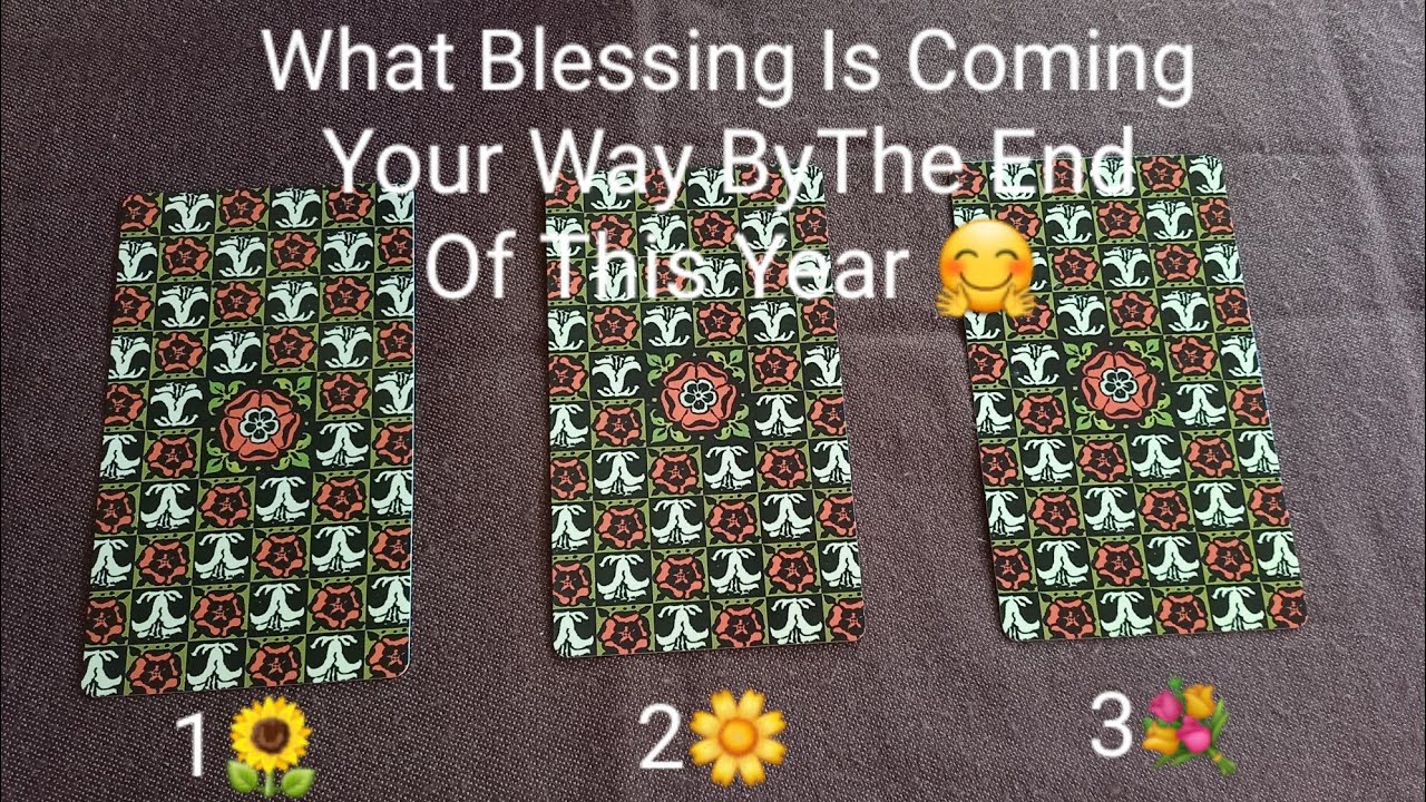 What Blessing Is Coming Your Way By The End Of This Year 🤗 Pick A Card ...