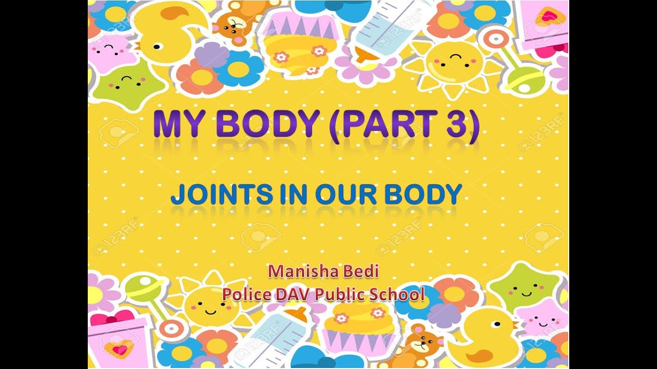 My body Part 3, Class 5, Joints and their types - YouTube