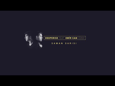Deeperise & Emir Can İğrek - Saman Sarısı