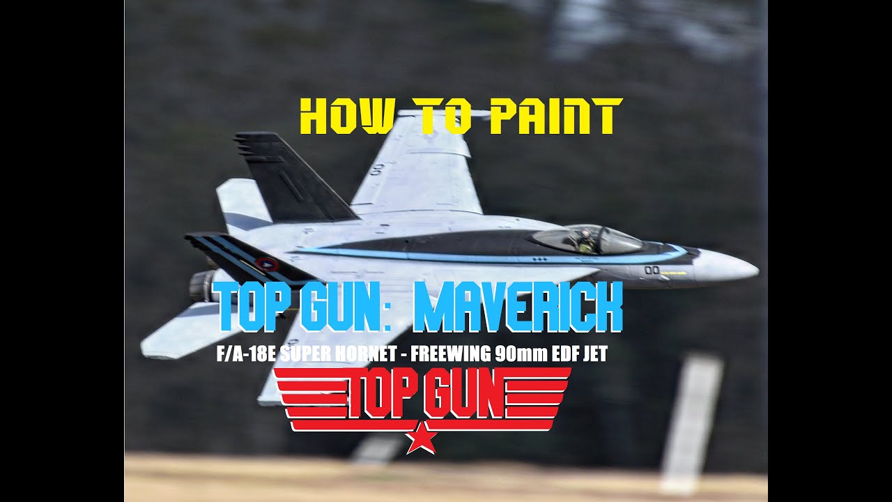 How to Paint the Top Gun: Maverick F/A-18 Super Hornet - Freewing F/A ...