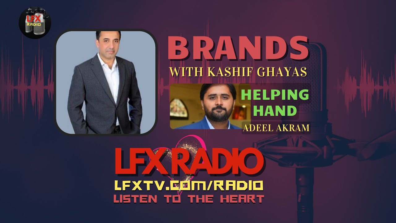 Brands with Kashif Ghayas - Adeel Akram Helping Hands NGO - YouTube