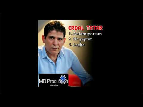 Erdal Tatar - Anlamıyorsun