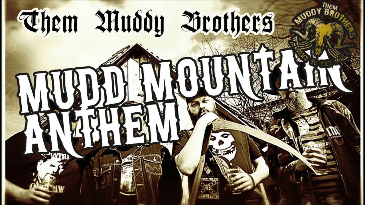 Them Muddy Brothers - Mudd Mountain Anthem - YouTube
