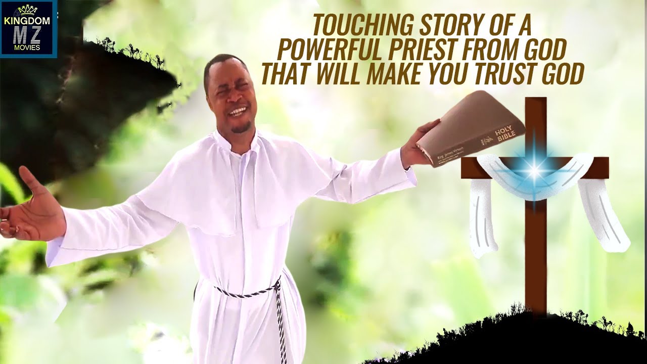 Touching Story Of A Powerful Priest From God That Will Make You Trust ...