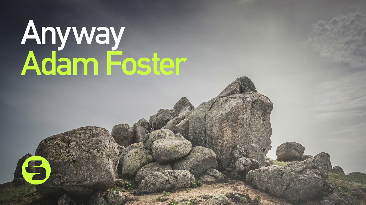 Adam Foster - Anyway (Original Club Mix) - YouTube