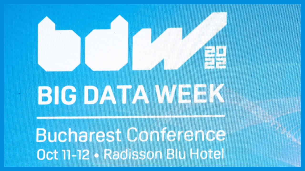 Big Data Week Bucharest 2022: A Holistic Approach To Big Data - YouTube