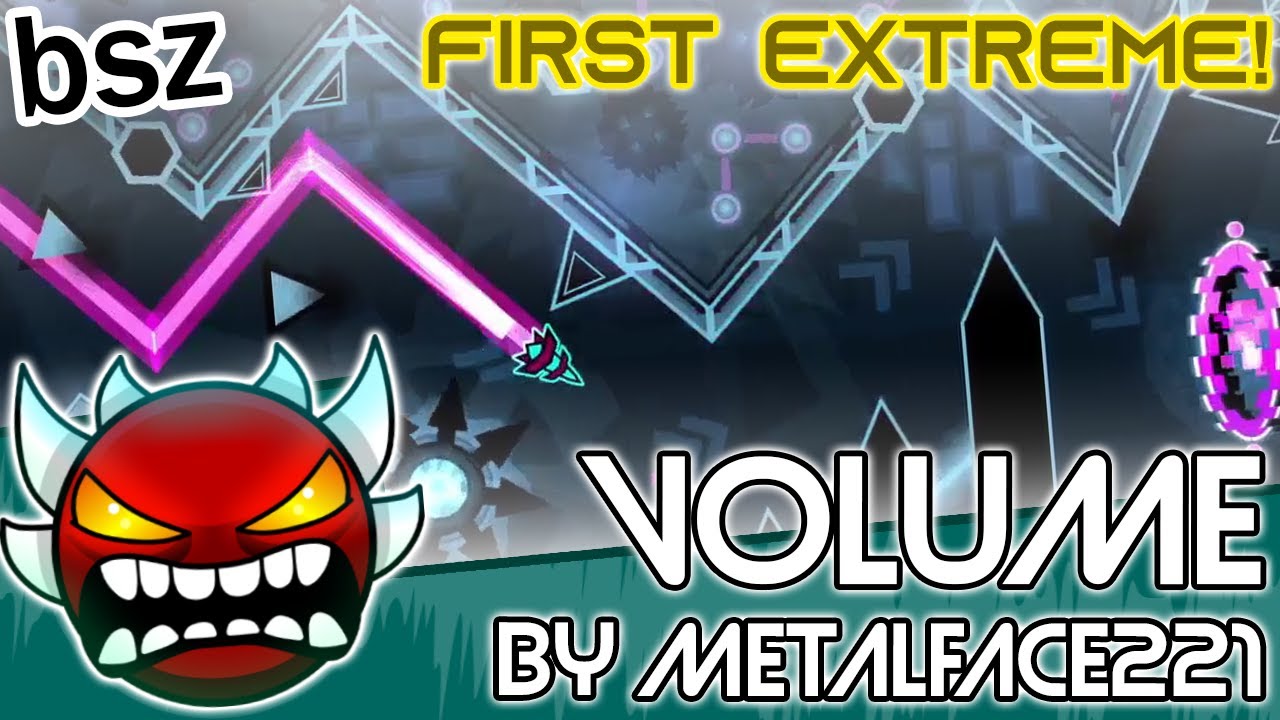 FIRST EXTREME! | GD | Volume by Metalface221 100% | Extreme Demon - YouTube